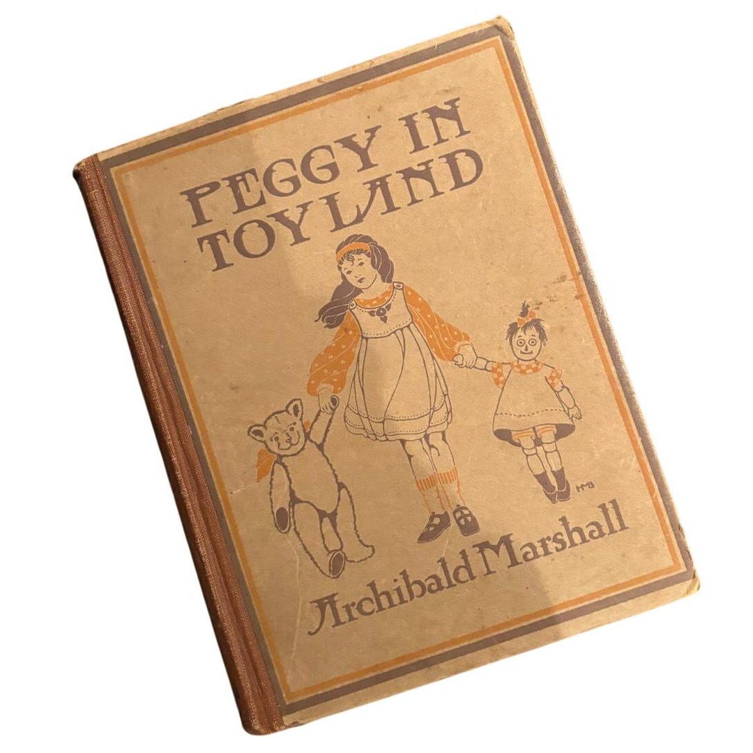 Vintage 1920 First Edition Peggy in Toyland Book by Archibald Marshall ...