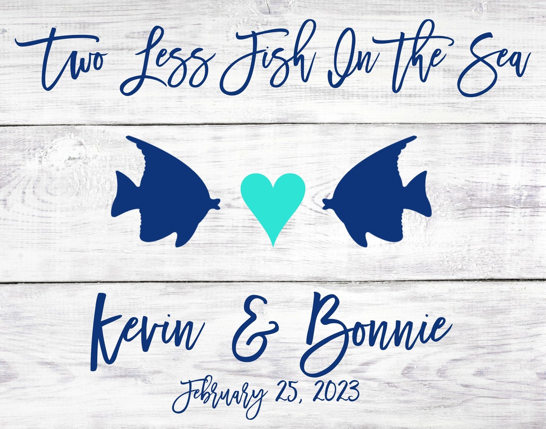 Wedding Sign - Two Less Fish in the Sea - Digital Download - Engagement ...