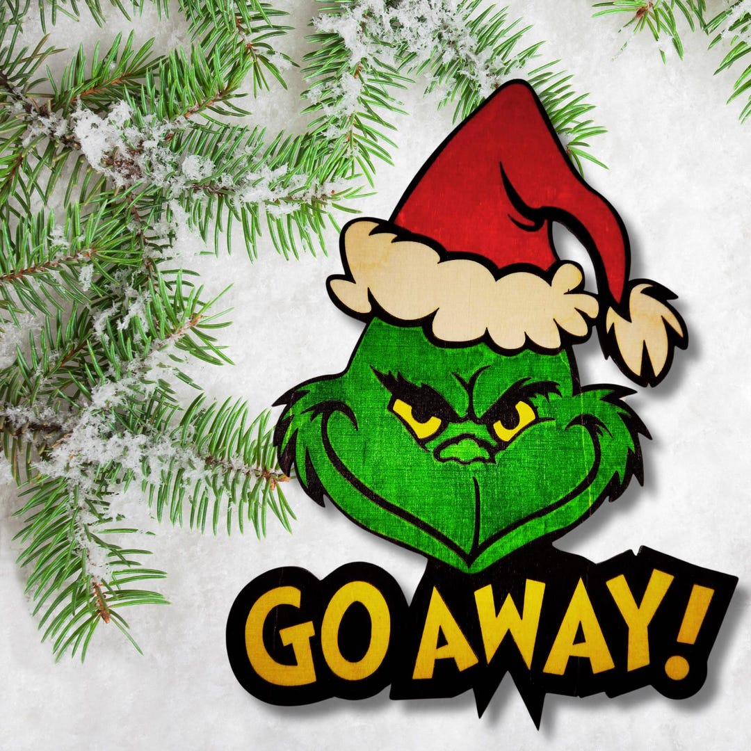 The Grinch Go Away Sign | Laser Cutter File | Digital File - Etsy