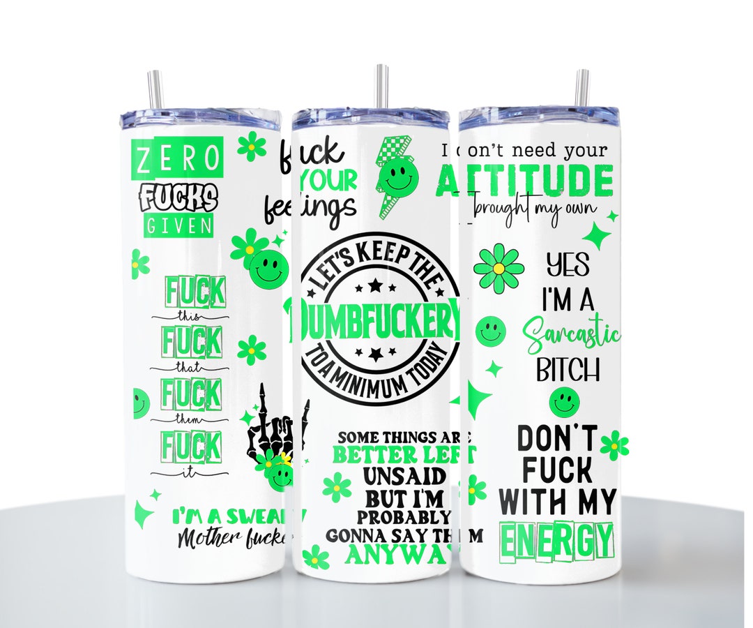 Sarcastic Sweary Tumbler Wrap Design Only PNG 20 Oz Skinny Tumbler ...