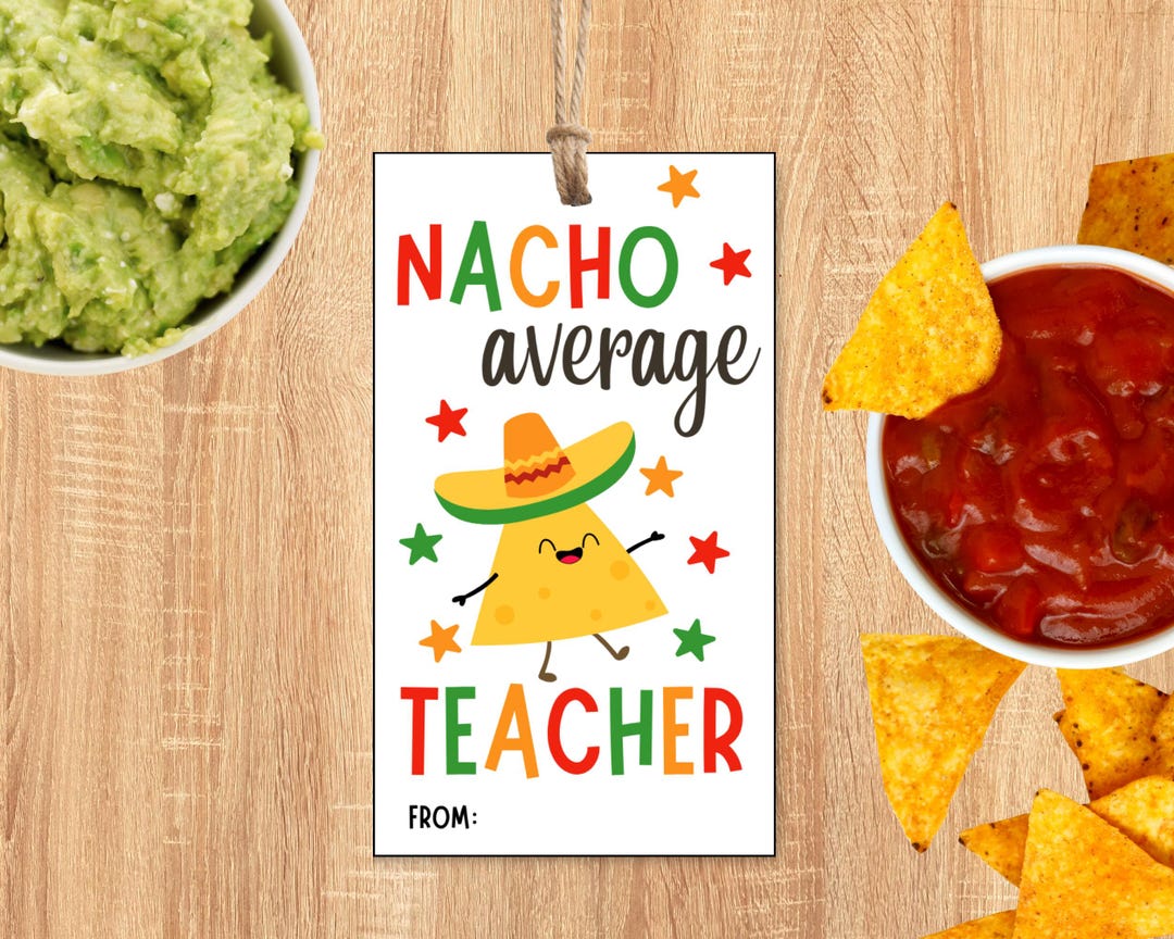 Nacho Average Teacher Gift Tags, Teacher Appreciation Gift Tag, Mexican ...