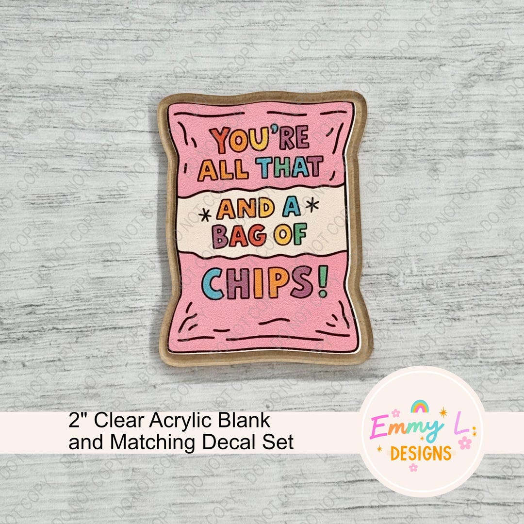 All That and A Bag of Chips Acrylic Blank and Decal, Badge Reel Supply ...