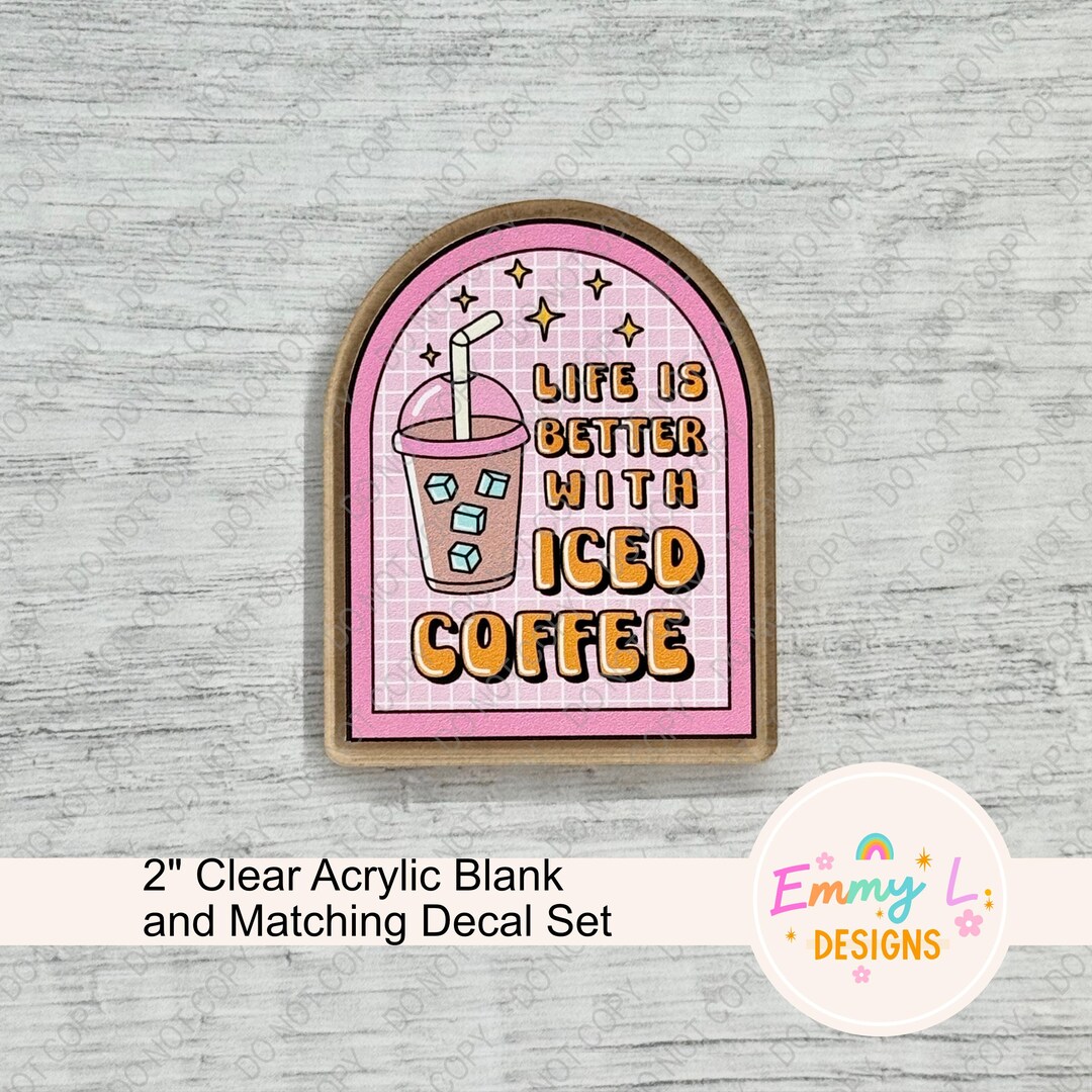 Iced Coffee Acrylic Blank and Decal, Badge Reel Supply, Acrylic Blank ...