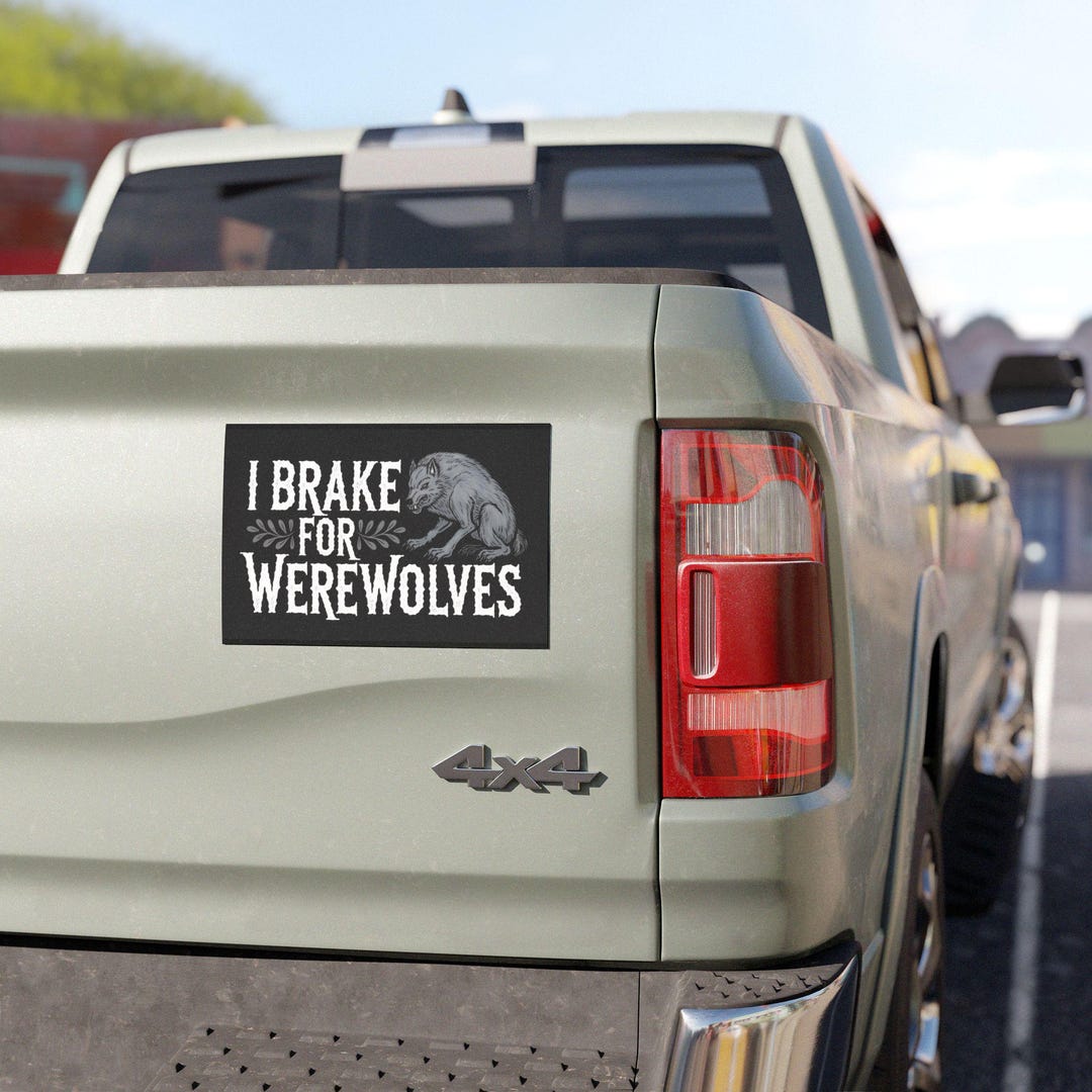 I Brake for Werewolves - Whimsical Werewolf Car Bumper Magnet, Goth ...