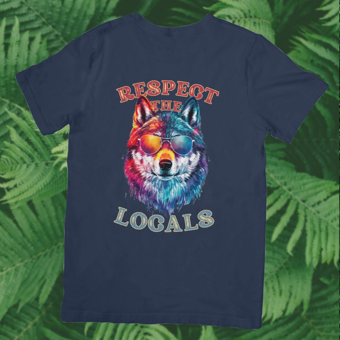 Respect the Locals Environmental Nature Wildlife Wolf Unisex T-shirt - Etsy