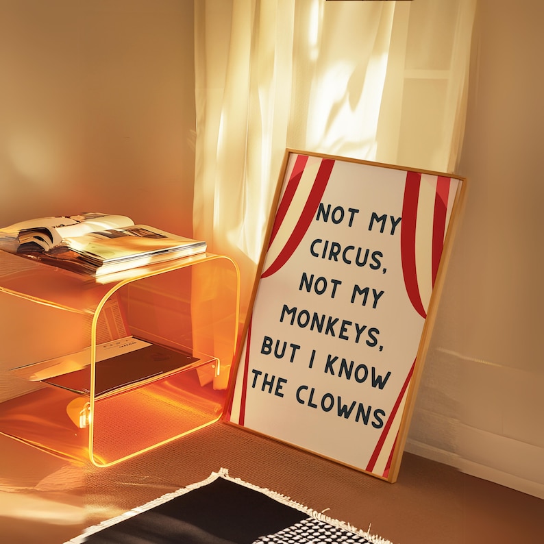 Not My Circus, Not My Monkeys, but I Know the Clowns Retro Print ...