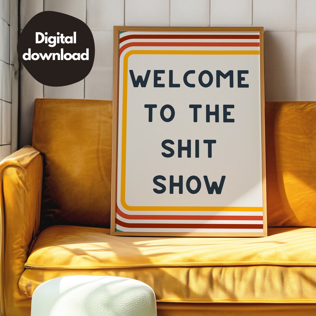 Welcome to the Shit Show Retro Print, Trendy Wall Art, Typography ...