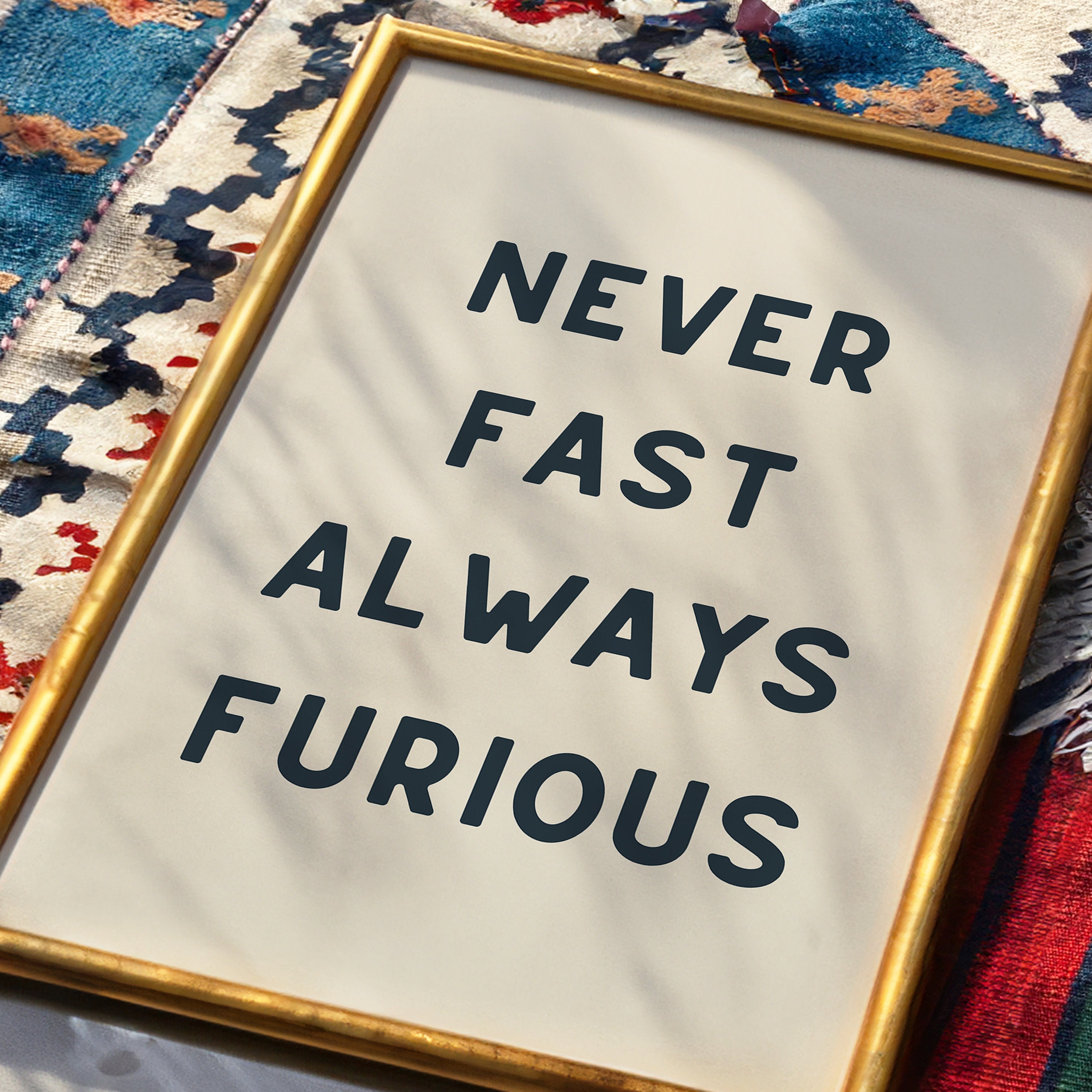 Never Fast Always Furious Print, Trendy Wall Art, Typography Poster ...