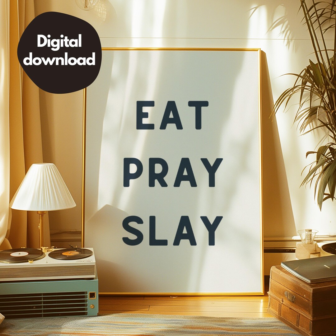 Eat Pray Slay Print Print, Trendy Wall Art, Typography Poster, Dopamine ...