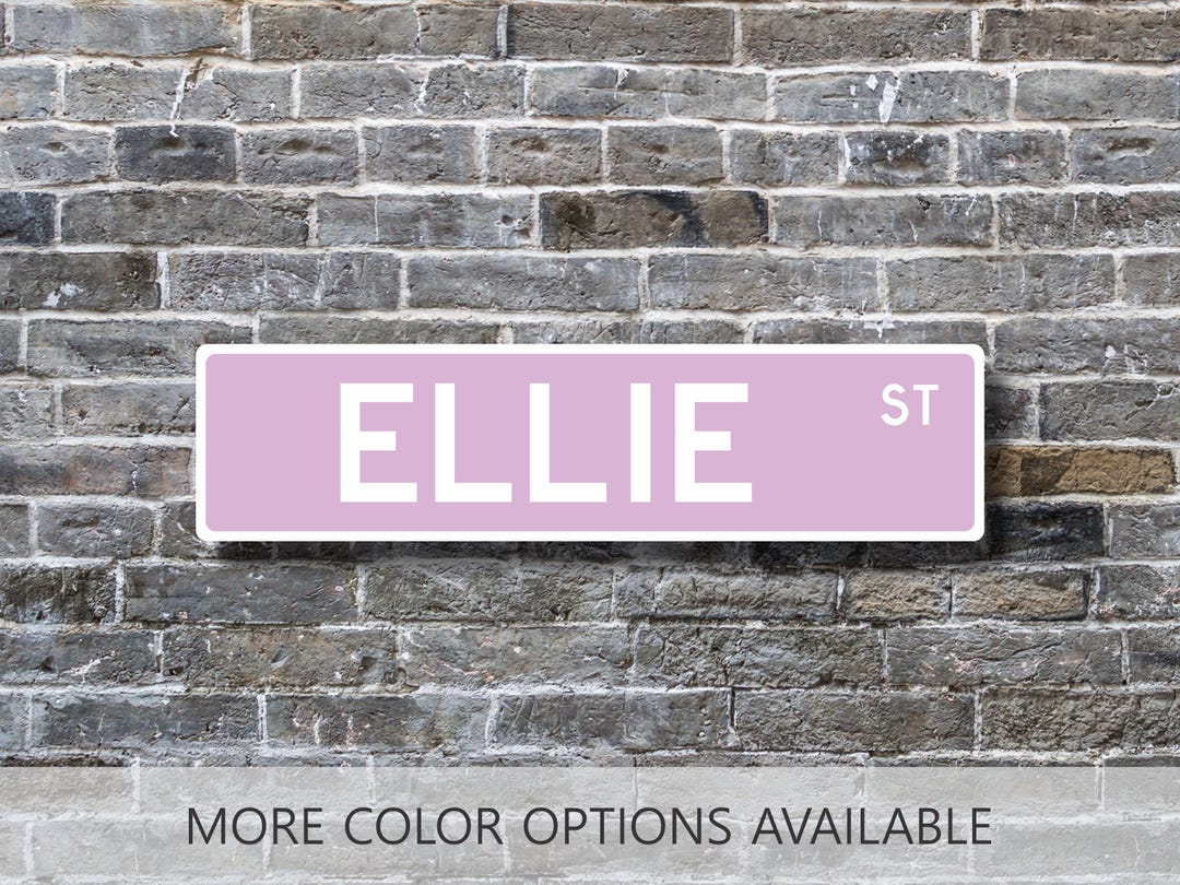 Ellie, Ellie Sign, Ellie Gift, Custom Street Sign, Gift for Her, Dorm ...