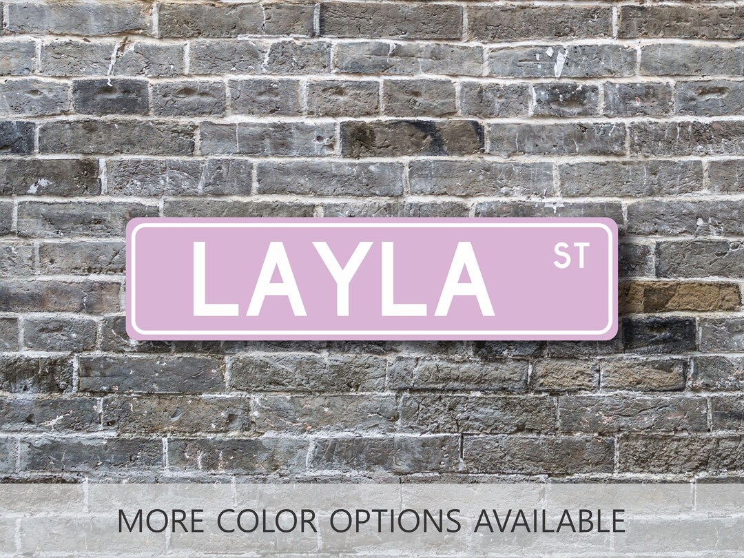 Layla, Layla Sign, Layla Gift, Custom Street Sign, Gift for Her, Dorm ...