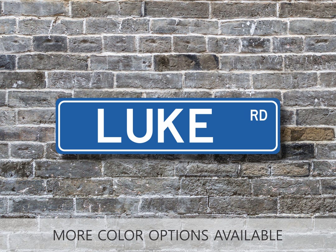 Luke, Luke Sign, Luke Gift, Custom Street Sign, Boy Name Sign, Boys ...