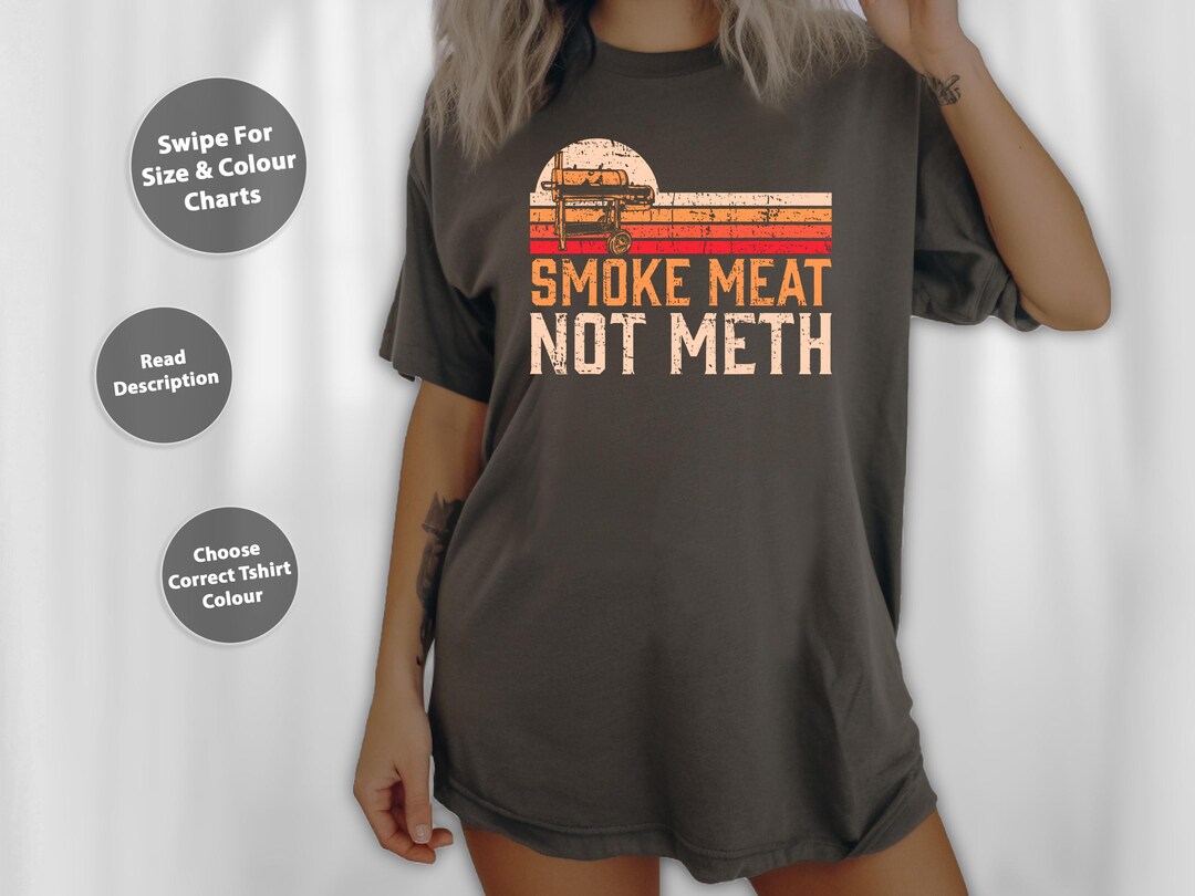 Smoke Meat Not Meth Brisket BBQ Grill T-shirt, Sweatshirt, Hoodie, Tote ...