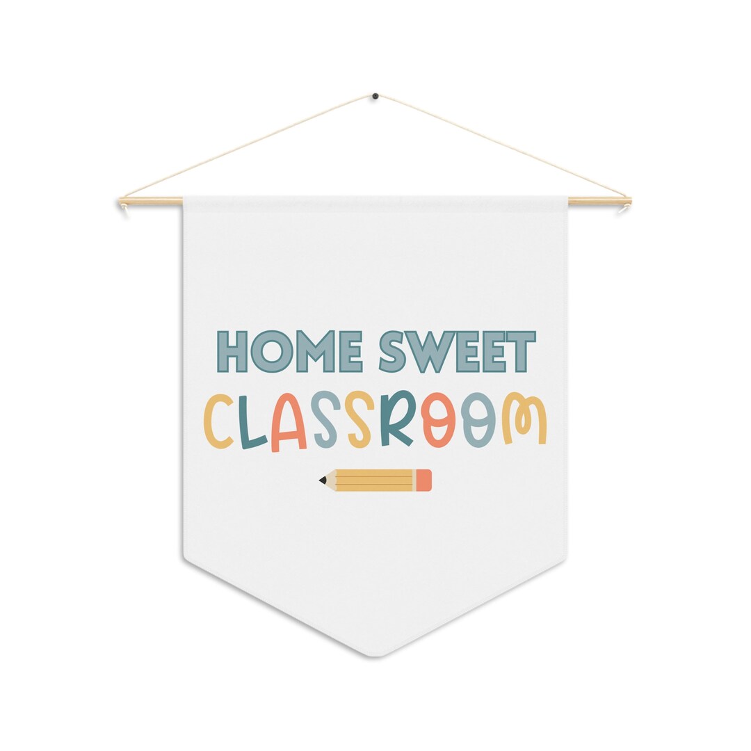 Home Sweet Classroom Pennant Cute Classroom Signs Rainbow Classroom ...