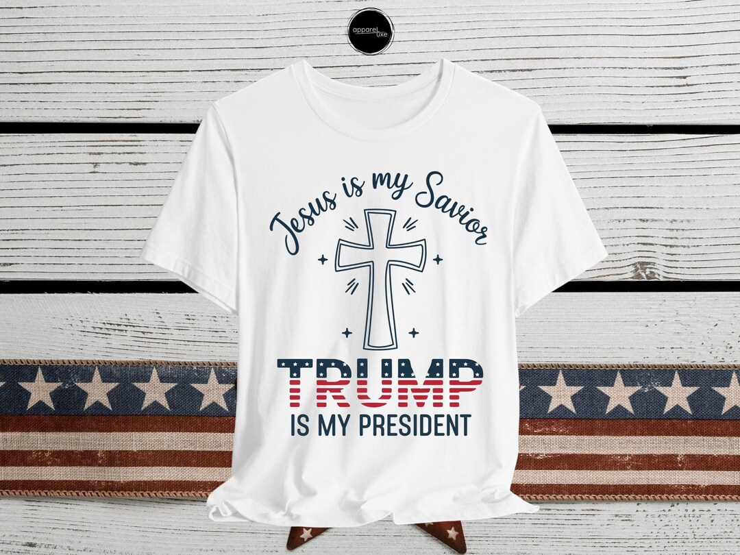 Jesus is My Savior Trump is My President Shirt, Catholic Trump Shirt ...