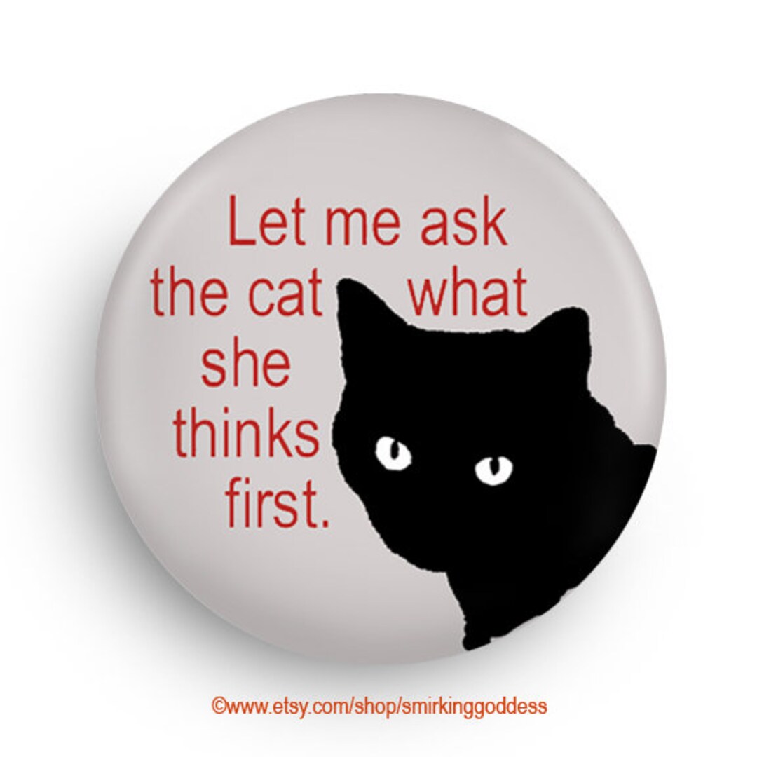 Let Me Ask the Cat Funny Cat Fridge Magnet or Pinback for - Etsy