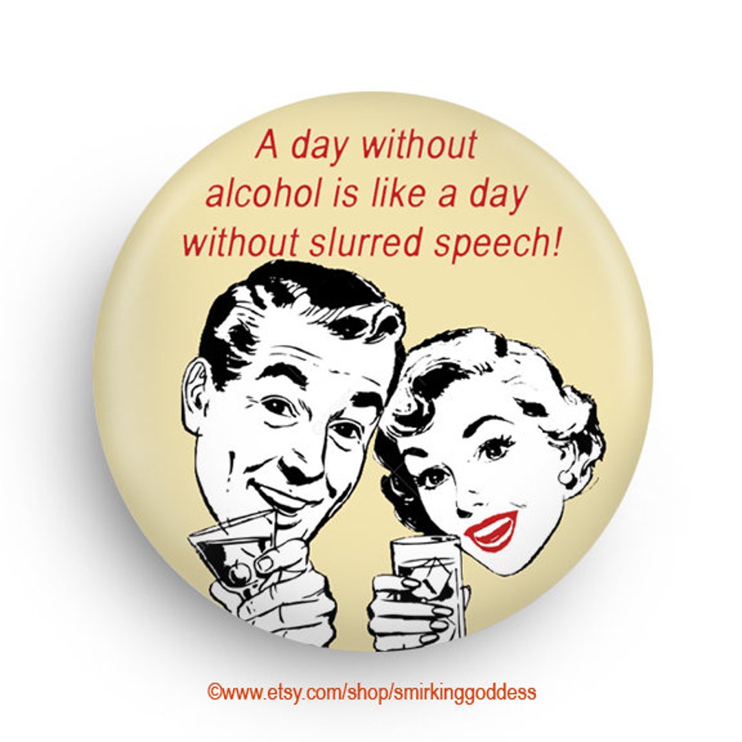A Day Without Alcohol is Like a Day, Funny Fridge Magnet! - Etsy