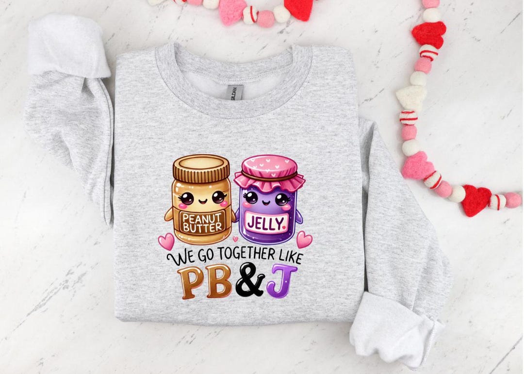 Valentines Day Peanut Butter and Jelly Crewneck Sweatshirt, Cute PB&J ...
