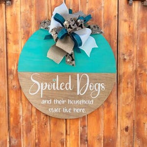 Spoiled Dogs Painted Door Sign Dog Door Sign Welcome Gift New Home Sign ...