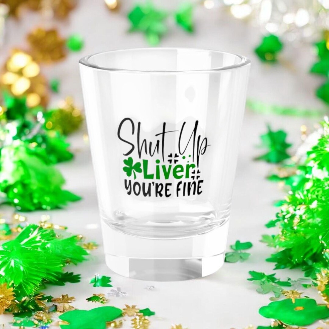 Funny St. Patrick's Day Shot Glass, Perfect for Parties, Gifts, Home ...