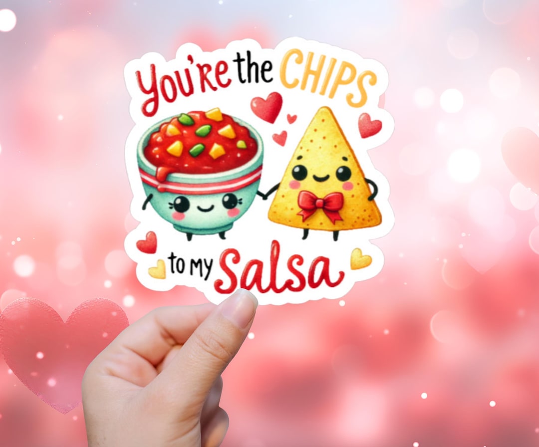 You're the Chips to My Salsa | Sticker or Magnet | Cute Food Pun, Funny ...