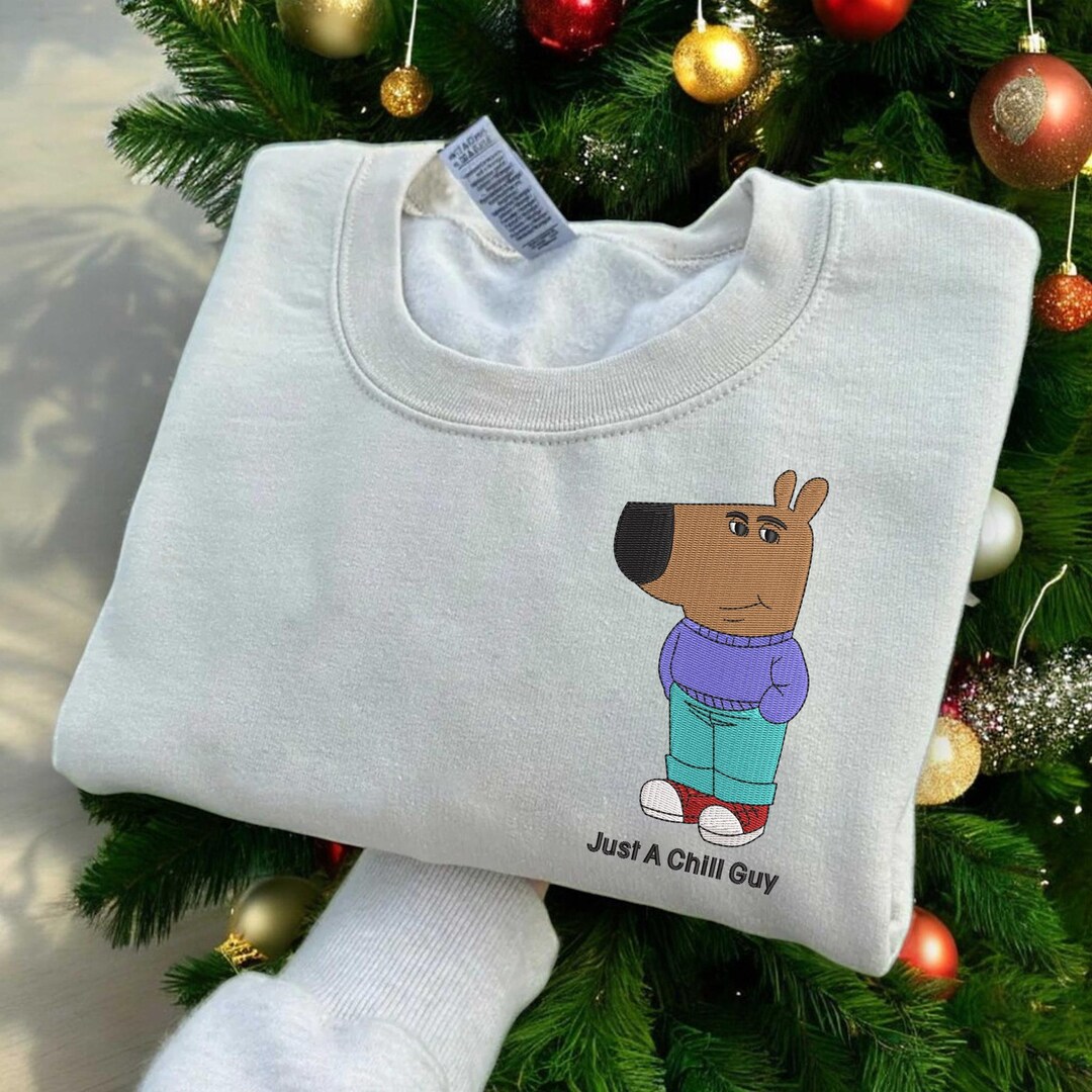 Embroidered Just A Chill Guy Funny Meme Sweatshirt, My New Character ...