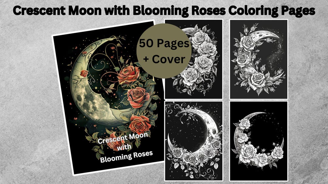 Crescent Moon & Roses Coloring Book: 50 Grayscale Pages (digital ...