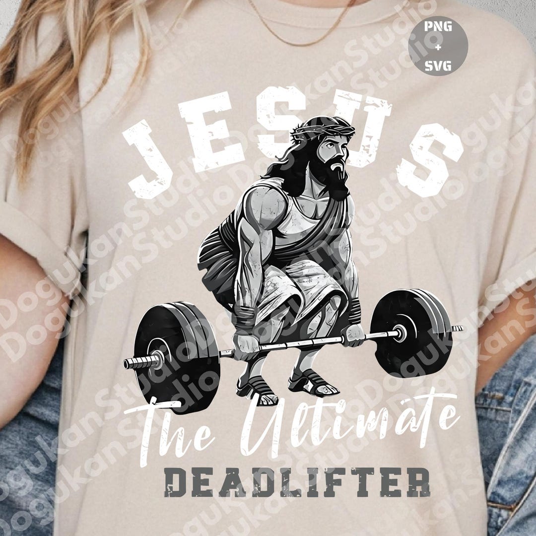 Jesus the Ultimate Deadlifter PNG, Funny Christian Workout Digital ...