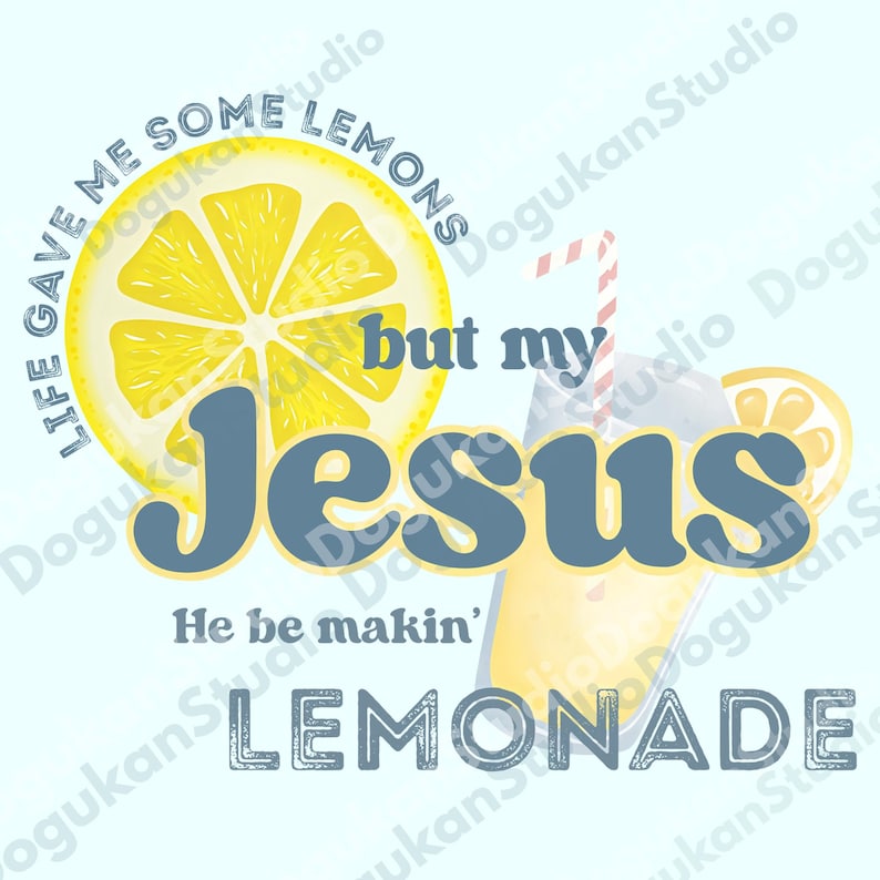 Life Gave Me Lemons My Jesus Makes Lemonade PNG, Christian Faith Based ...