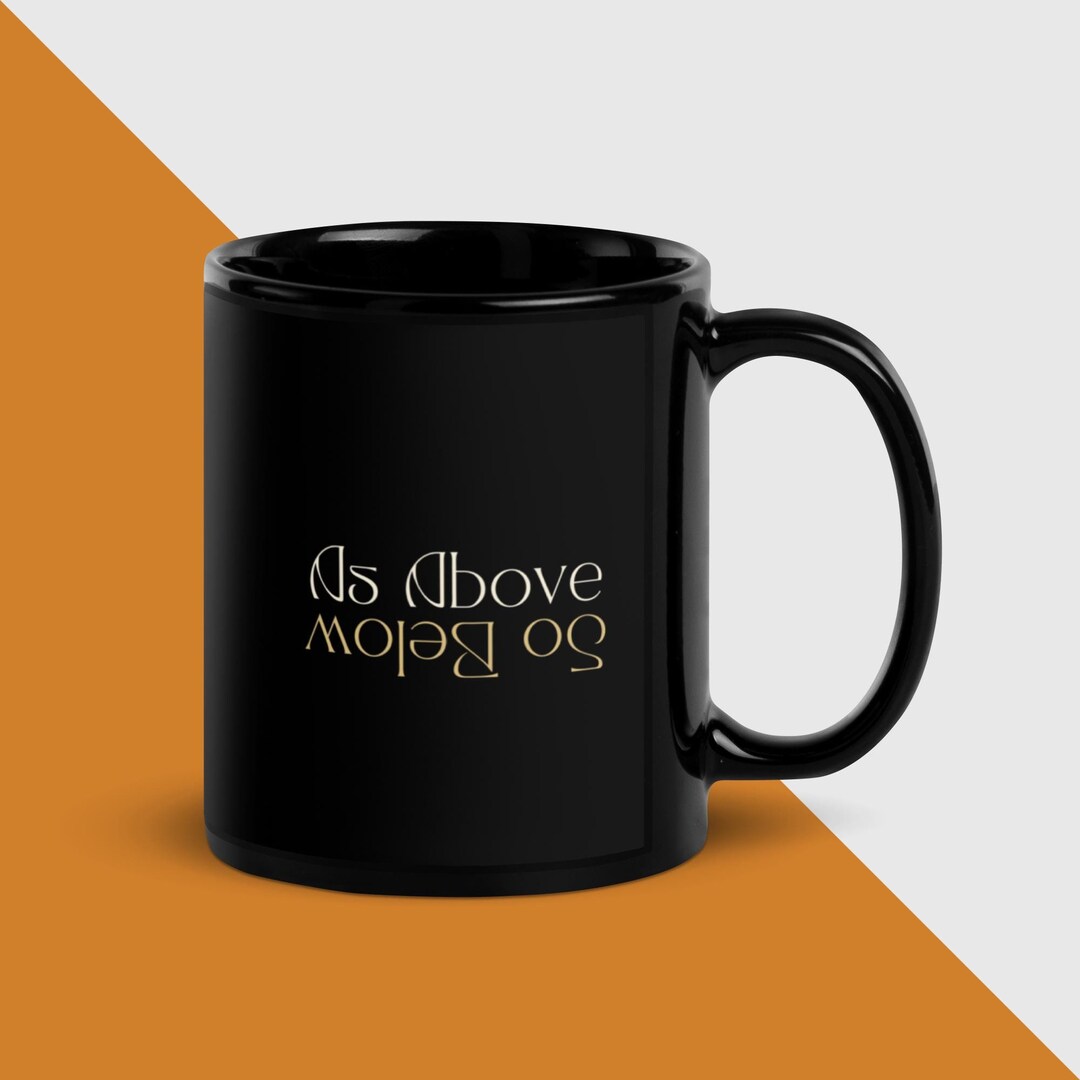 Black With Bronze Lettering as Above, so Below Ceramic Mug 11oz Glossy ...