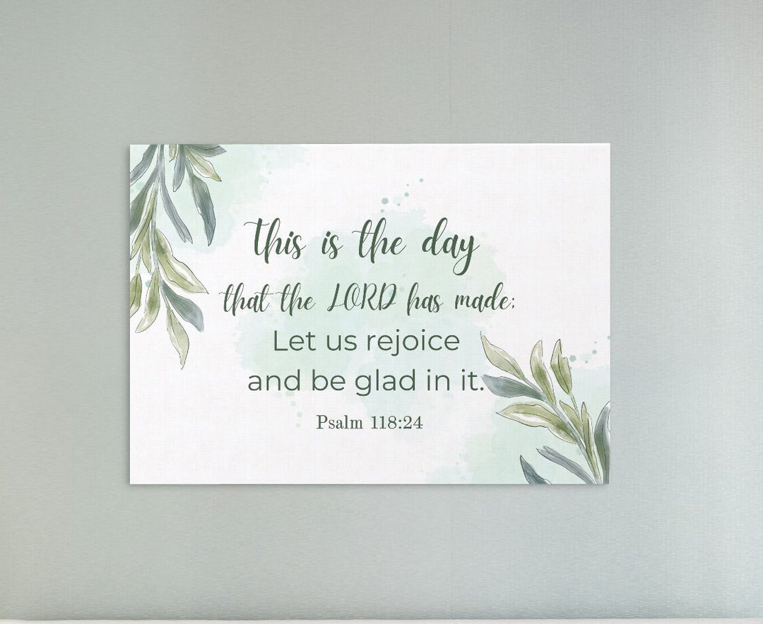 Printable Digital Download, Psalm 118:24, This is the Day That the Lord ...