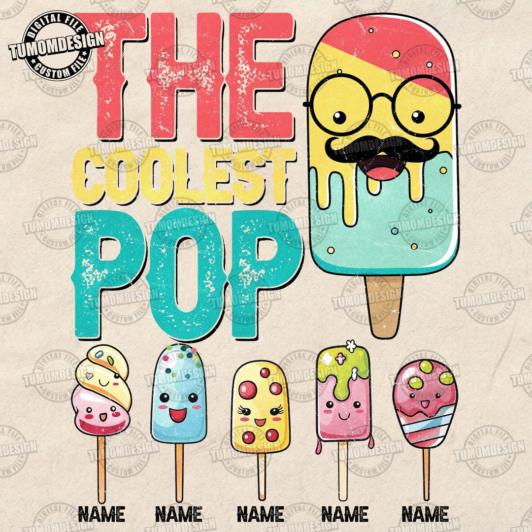 The Coolest Pop Png, Personalized Popsicle Family Png, Custom Kid Name ...