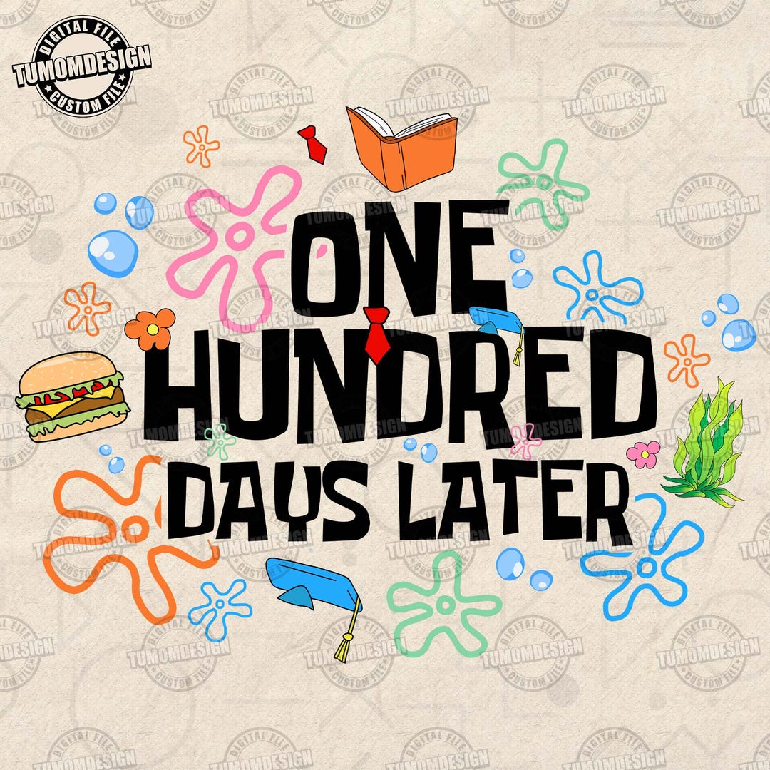 Funny 100th Day of School Png, One Hundred Days Later Png, 100 Days of ...