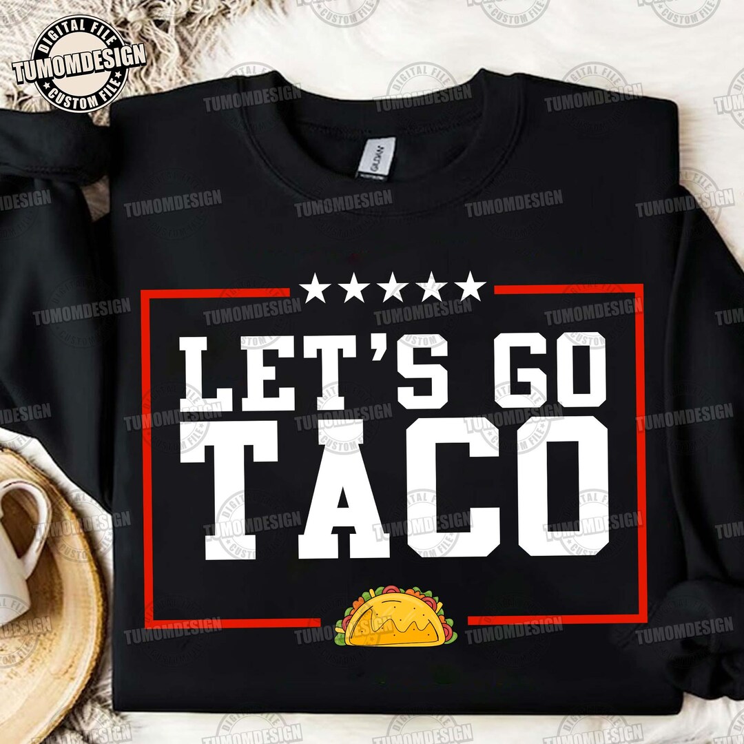 Let's Go Taco Png, Political Humor Png, Funny Parody Trump Always ...