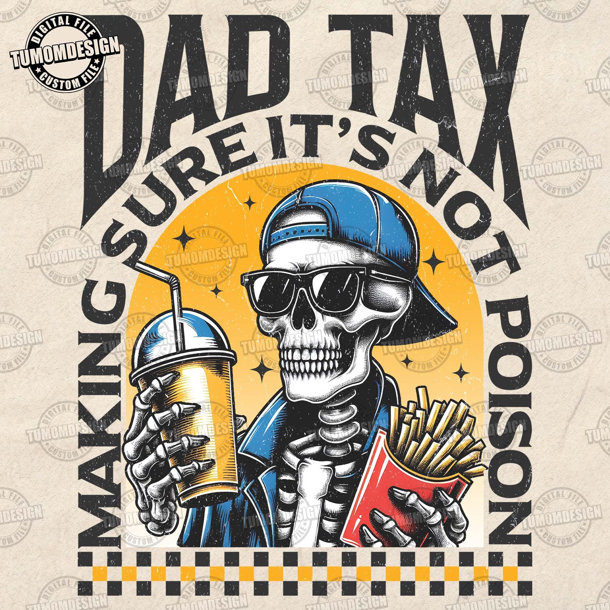 Dad Tax Making Sure It's Not Poison PNG, Dad Tax Meaning Png, Skeleton ...