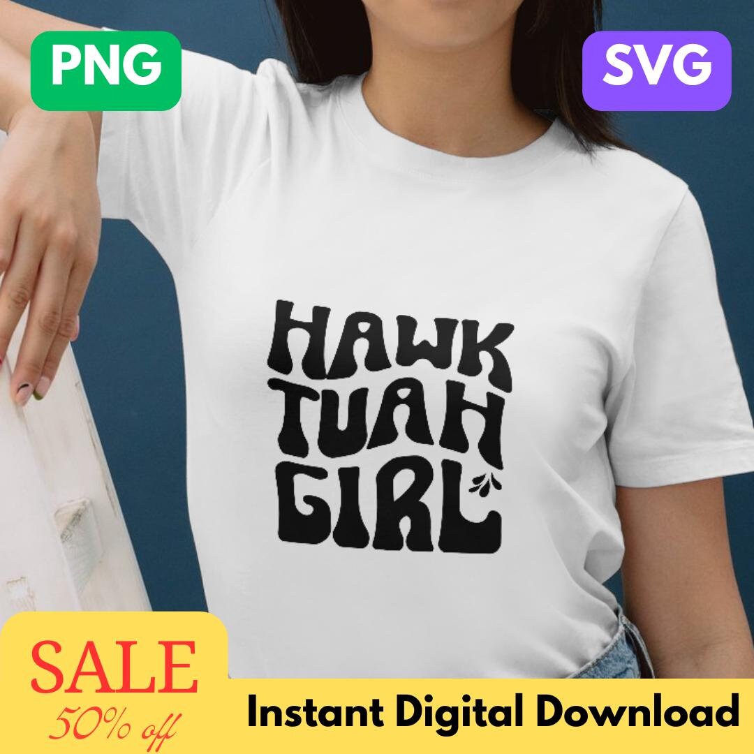 HAWK TUAH 2024 SVG Digital Viral Hawk Tuah Girl Spit on That Thang ...