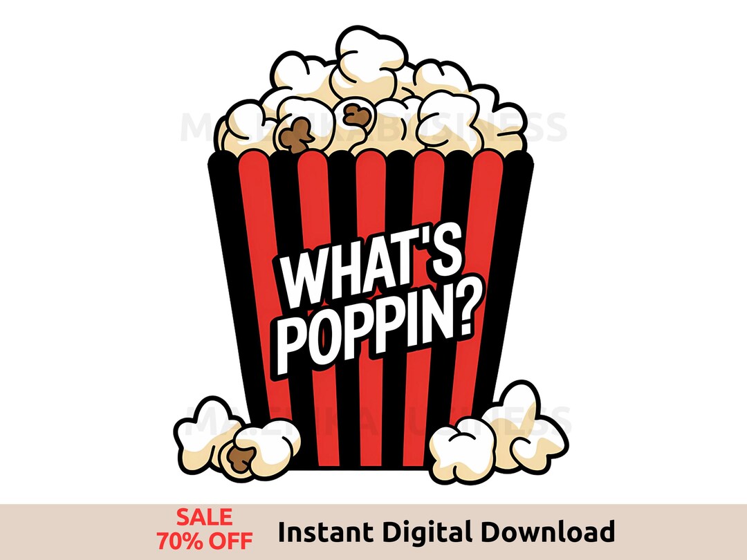 What's Poppin PNG Sublimation, Fun Popcorn Clipart for Gifts, National ...