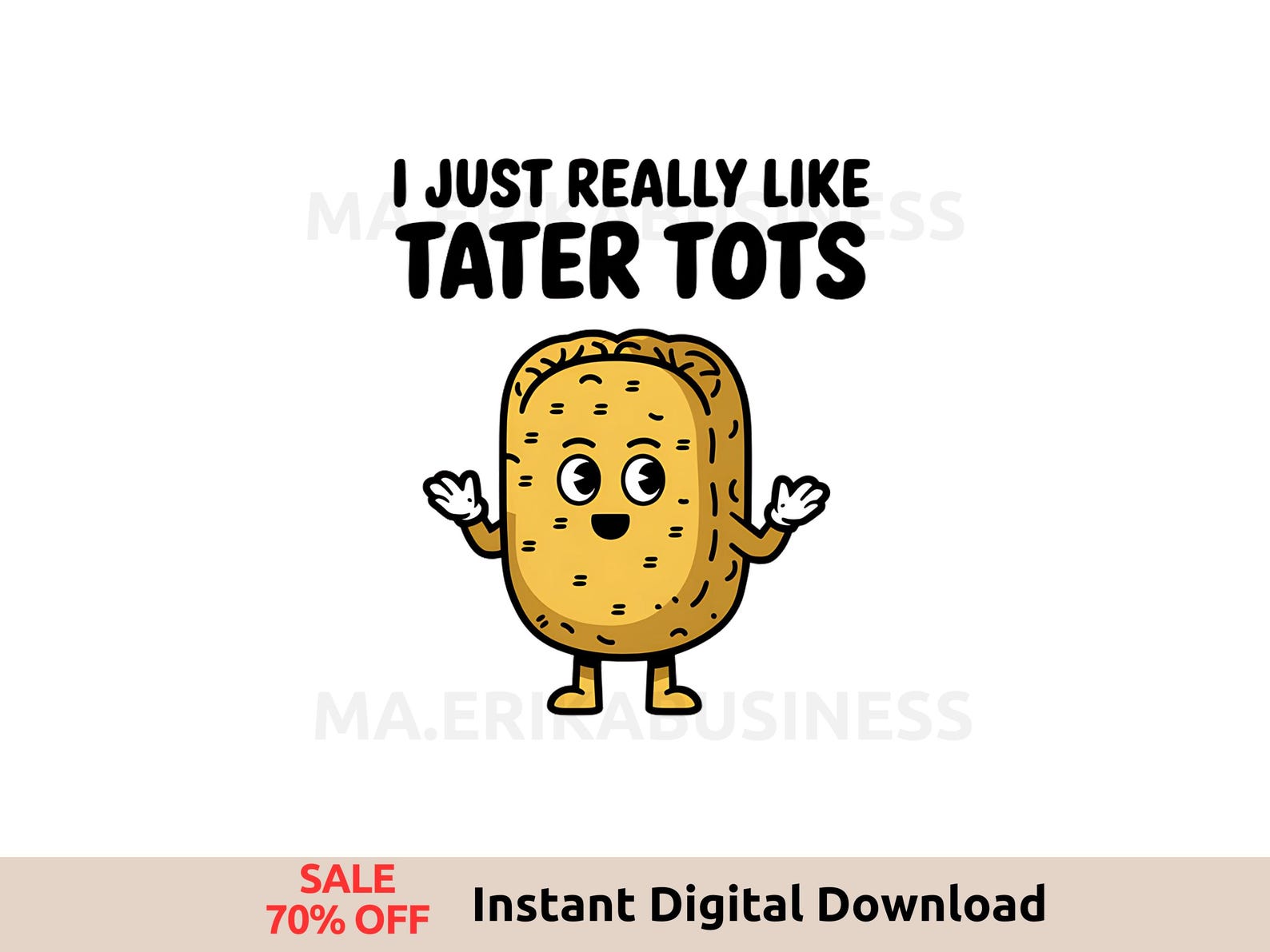I Just Really Like Tater Tots PNG, Tater Tot Lover PNG Sublimation ...