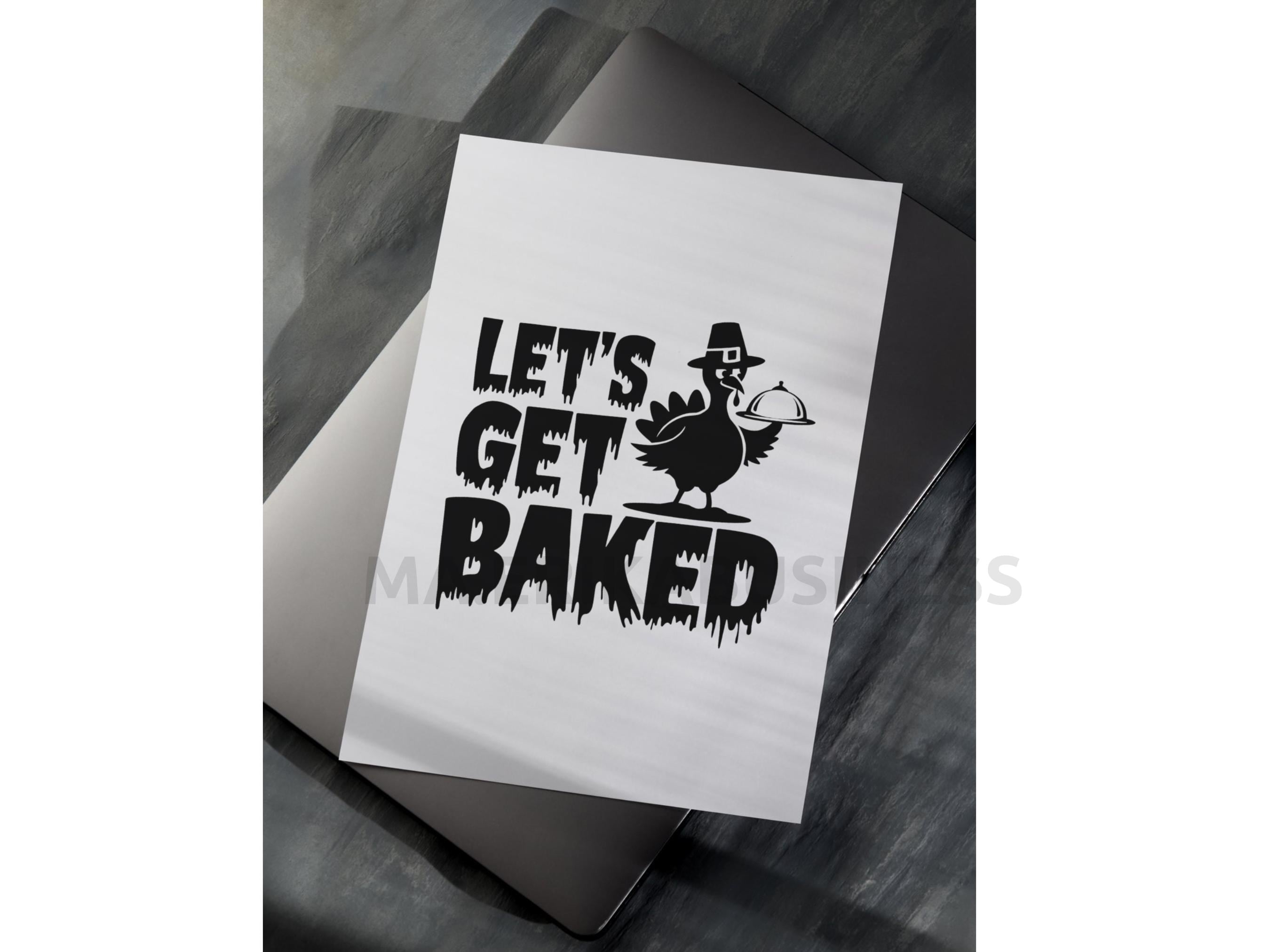 Let's Get Baked PNG, Thanksgiving PNG, Thanksgiving Shirt Funny Turkey ...