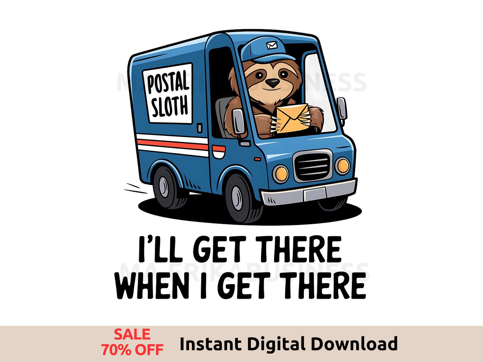 Postal Sloth I'll Get There When I Get There PNG - Funny Sublimation ...