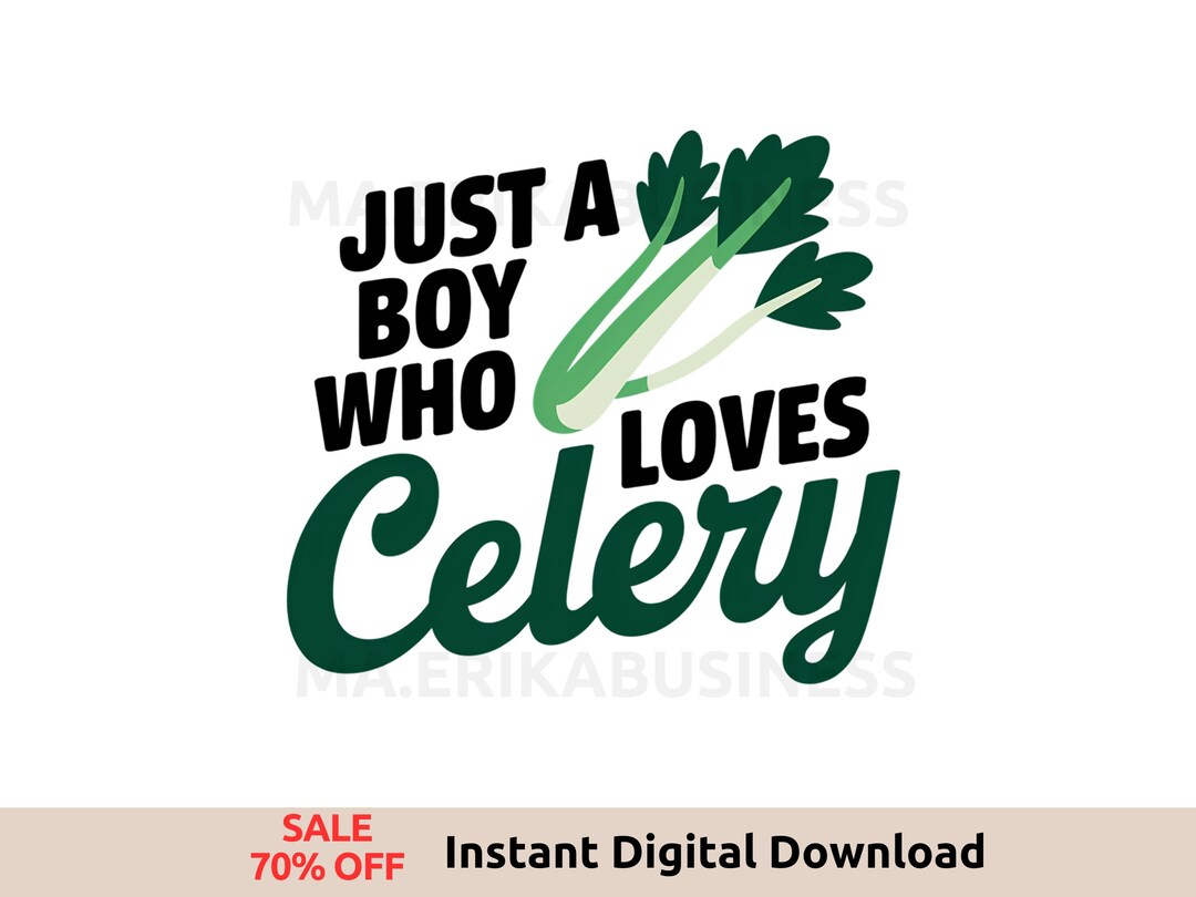 Just a Boy Who Loves Celery PNG, Funny Veggie Lover Sublimation ...