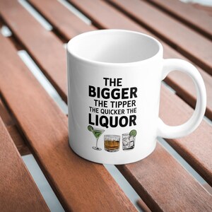 The Bigger the Tipper the Quicker the Liquor PNG, Funny Bar Humor ...