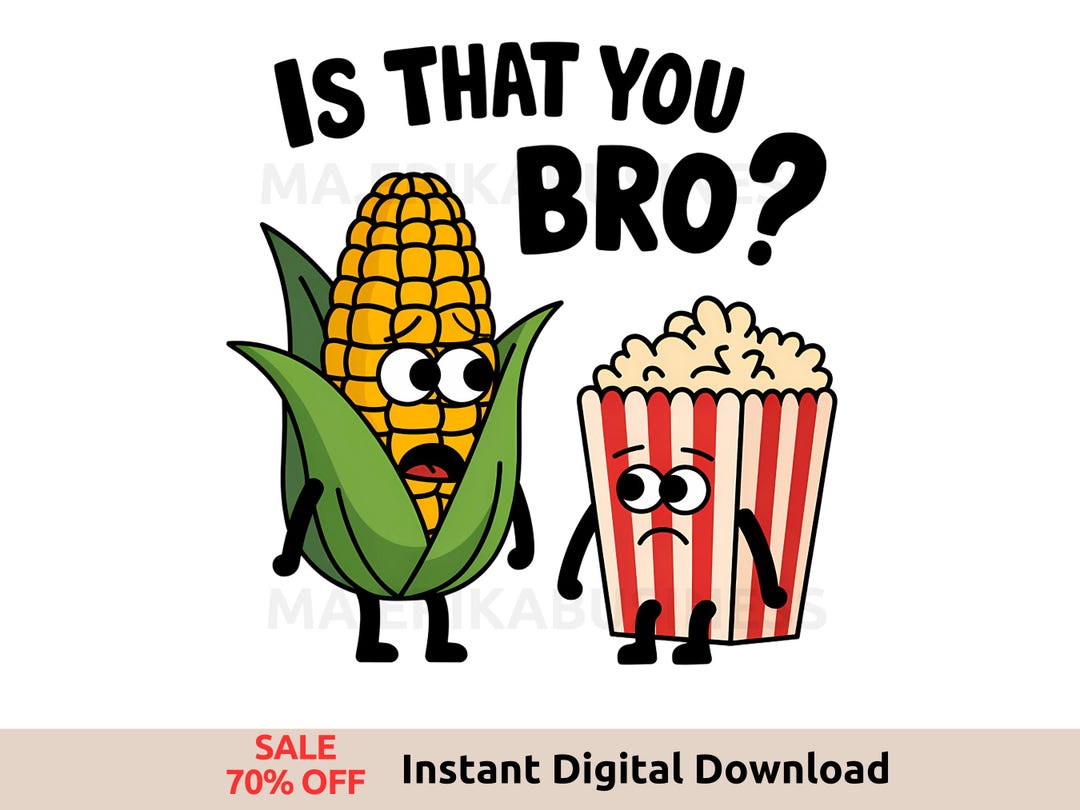 Is That You Bro PNG Design, Funny Popcorn Sublimation, National Popcorn ...