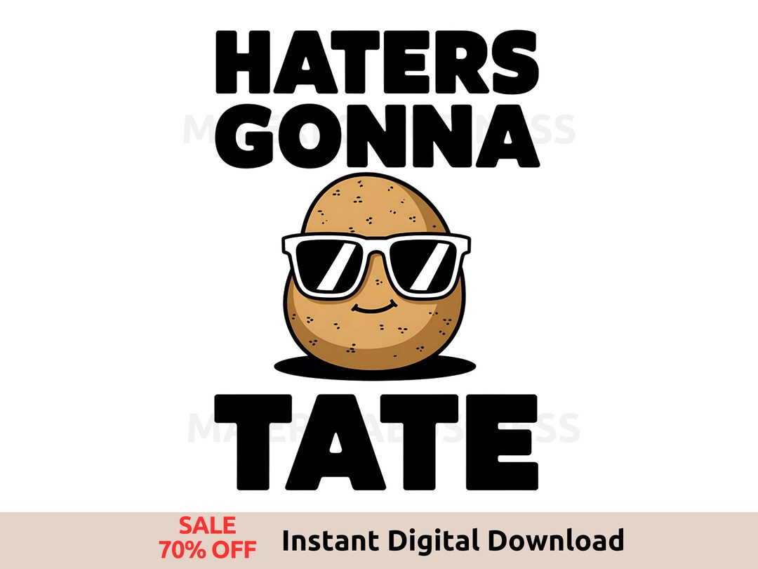 Haters Gonna Tate PNG Sublimation - Funny Tater Tot Design - National ...