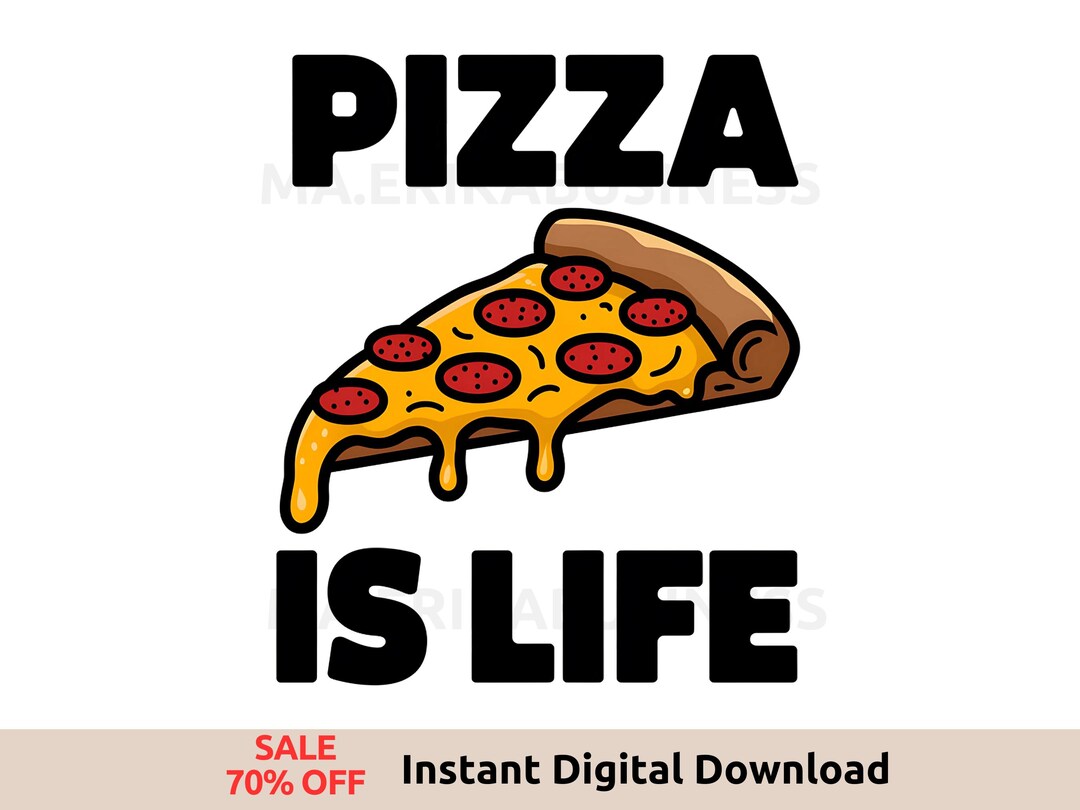 Pizza is Life PNG Sublimation, Fun Clipart Design for Gifts, National ...