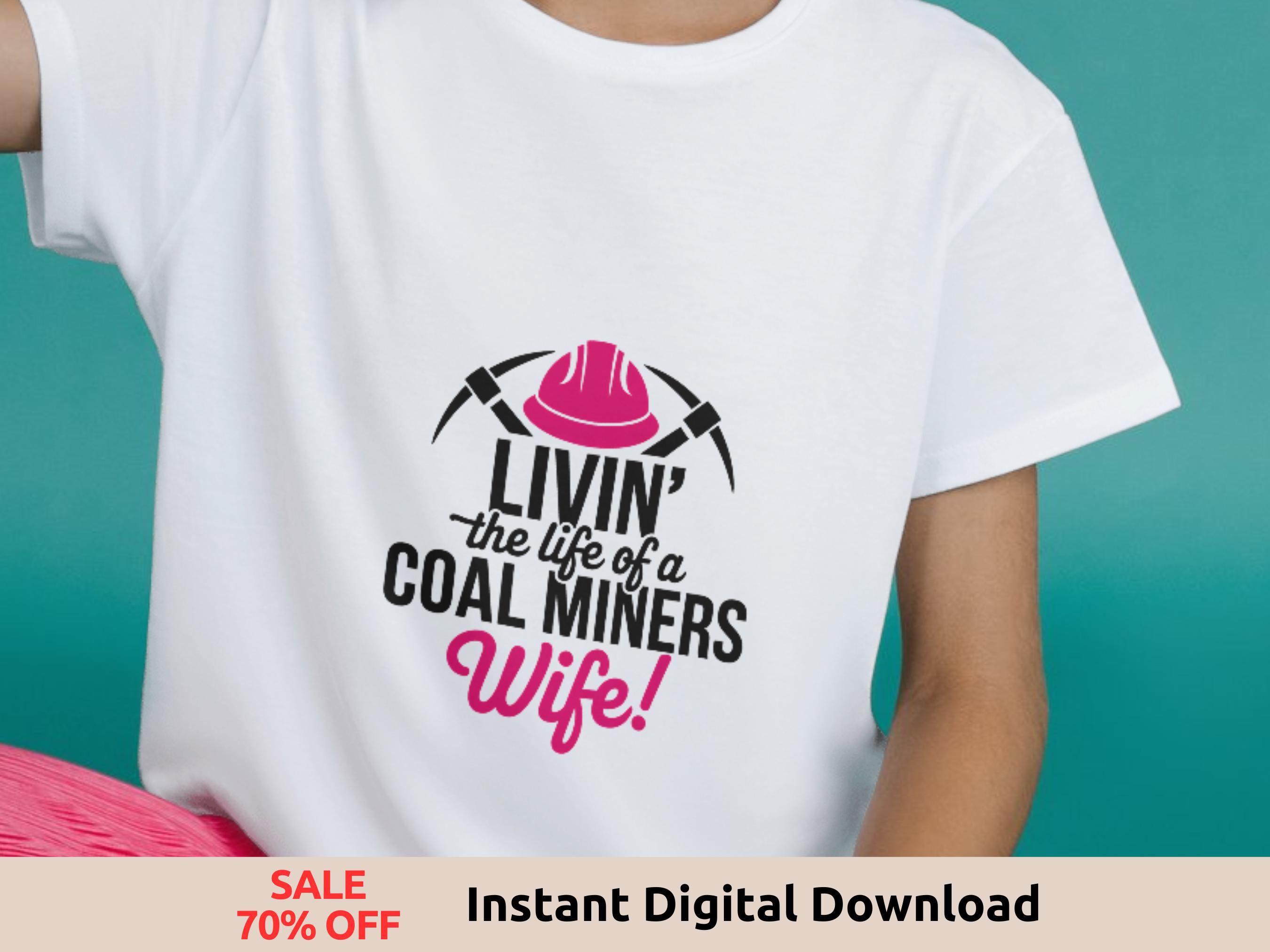 Coal Miner's Wife Sublimation PNG, Livin' the Life Designs ...