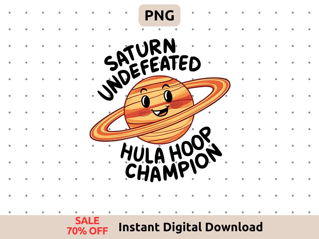 Saturn Undefeated Hula Hoop Champion PNG - Perfect for Women's ...