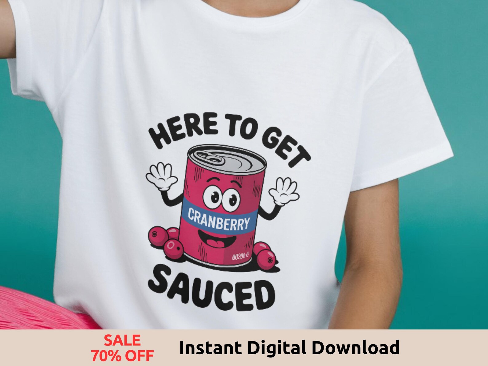 Here to Get Sauced PNG, Funny Thanksgiving Sublimation, Cranberry ...