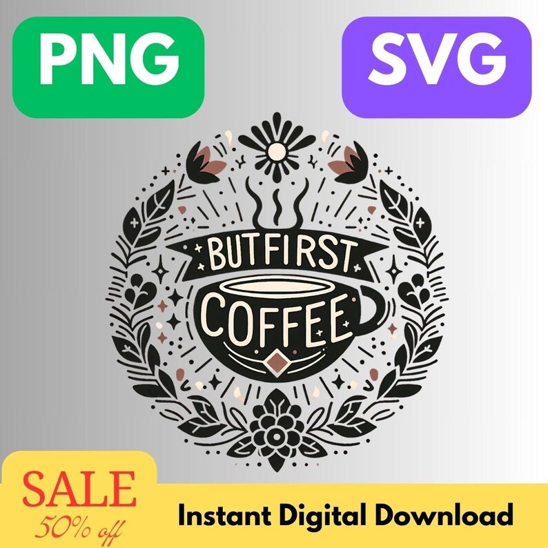 Motivational Quotes SVG PNG, but First Coffee Statement Png Svg for ...