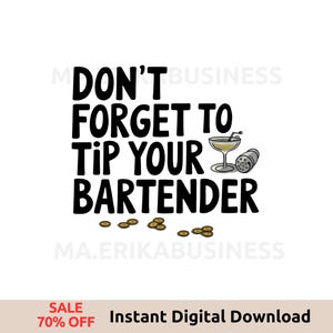 Don't Forget to Tip Your Bartender PNG, Funny Bar Humor Mixologist Saying, Sublimation Design ...